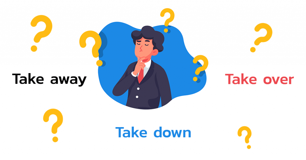 ความแตกต่างของ Take away, Take down และ Take over | Engnow.in.th เรียน ...