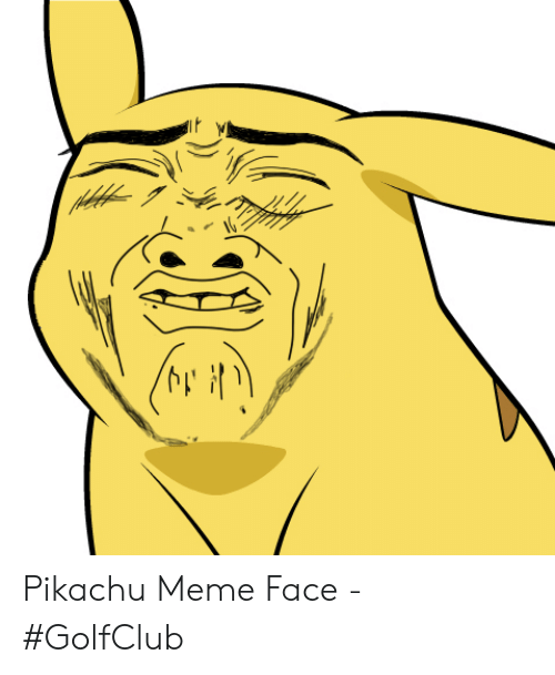 pikachu-meme-face-golfclub-51077459 | Engnow.in.th เรียนภาษาอังกฤษออนไลน์